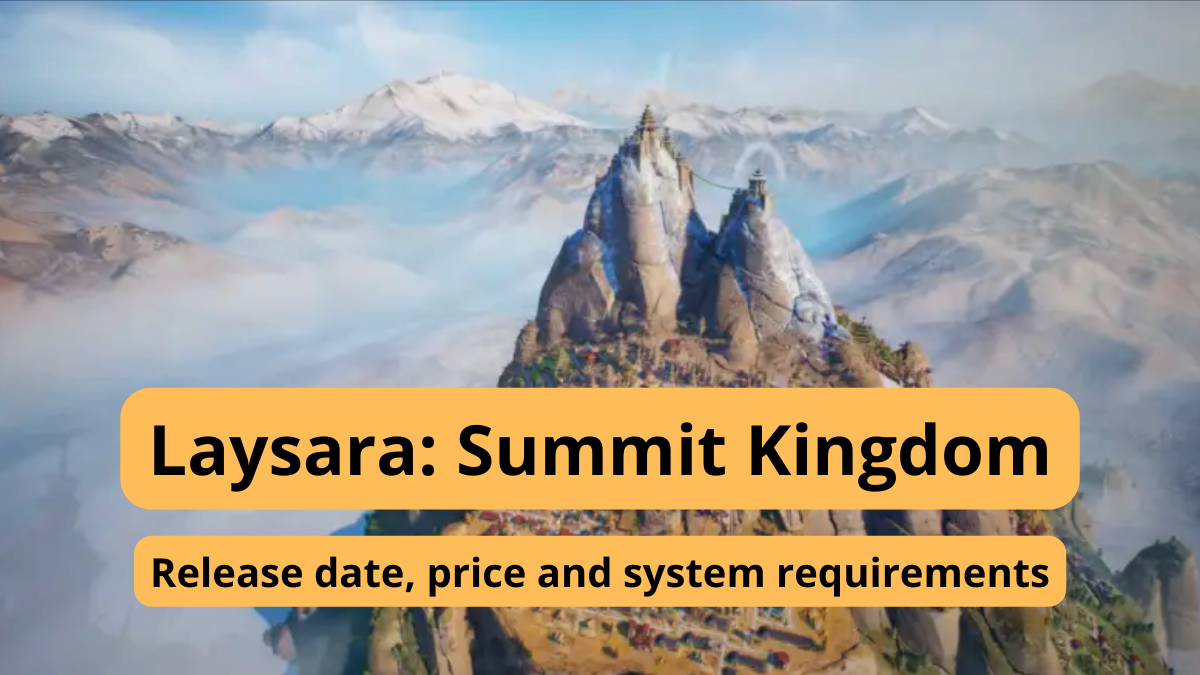 Laysara: Summit Kingdom - release date, features, price and more ...